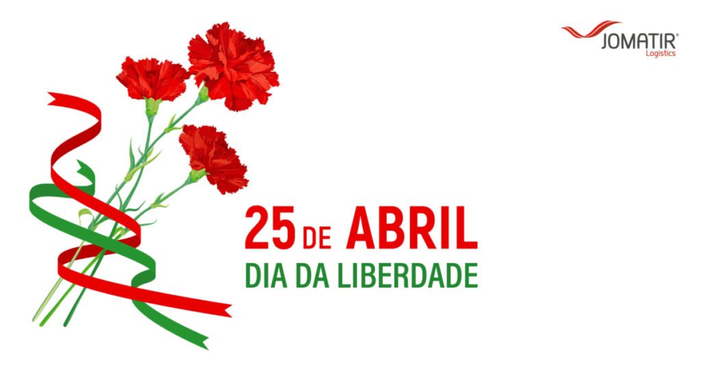 25 de Abril, Dia da Liberdade - JOMATIR Logistics